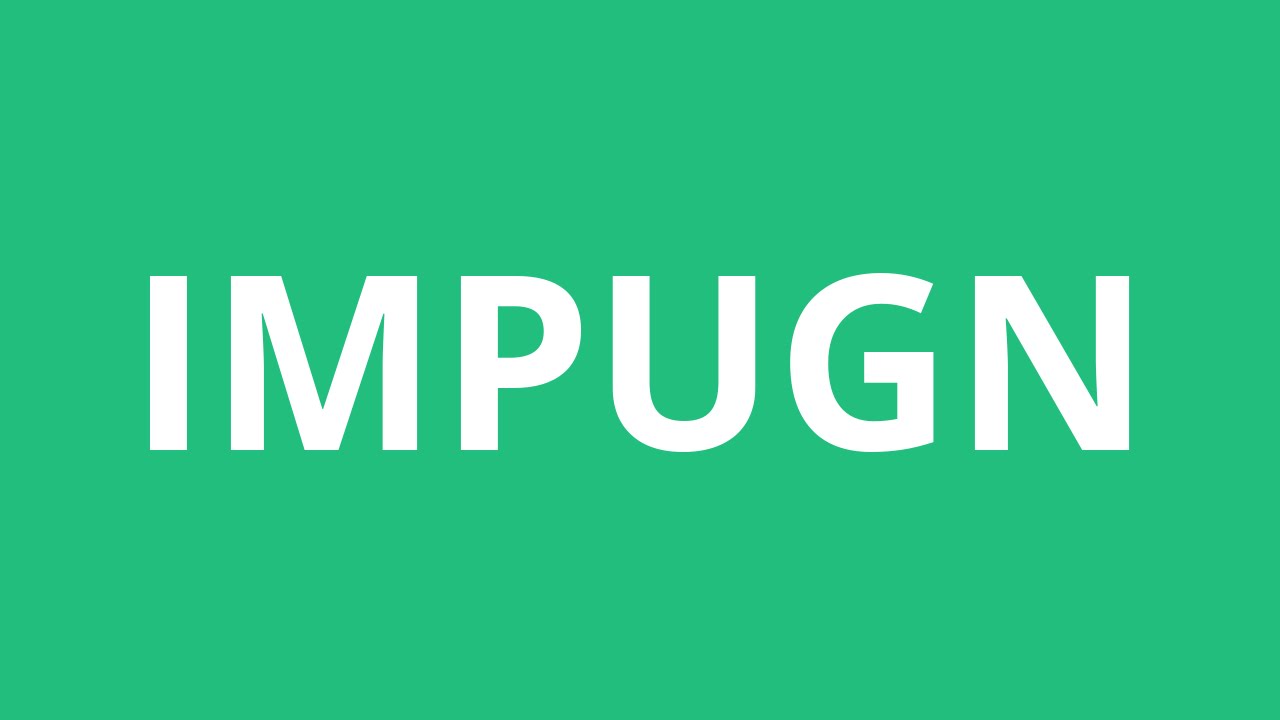 How To Pronounce Impugn Pronunciation Academy YouTube
