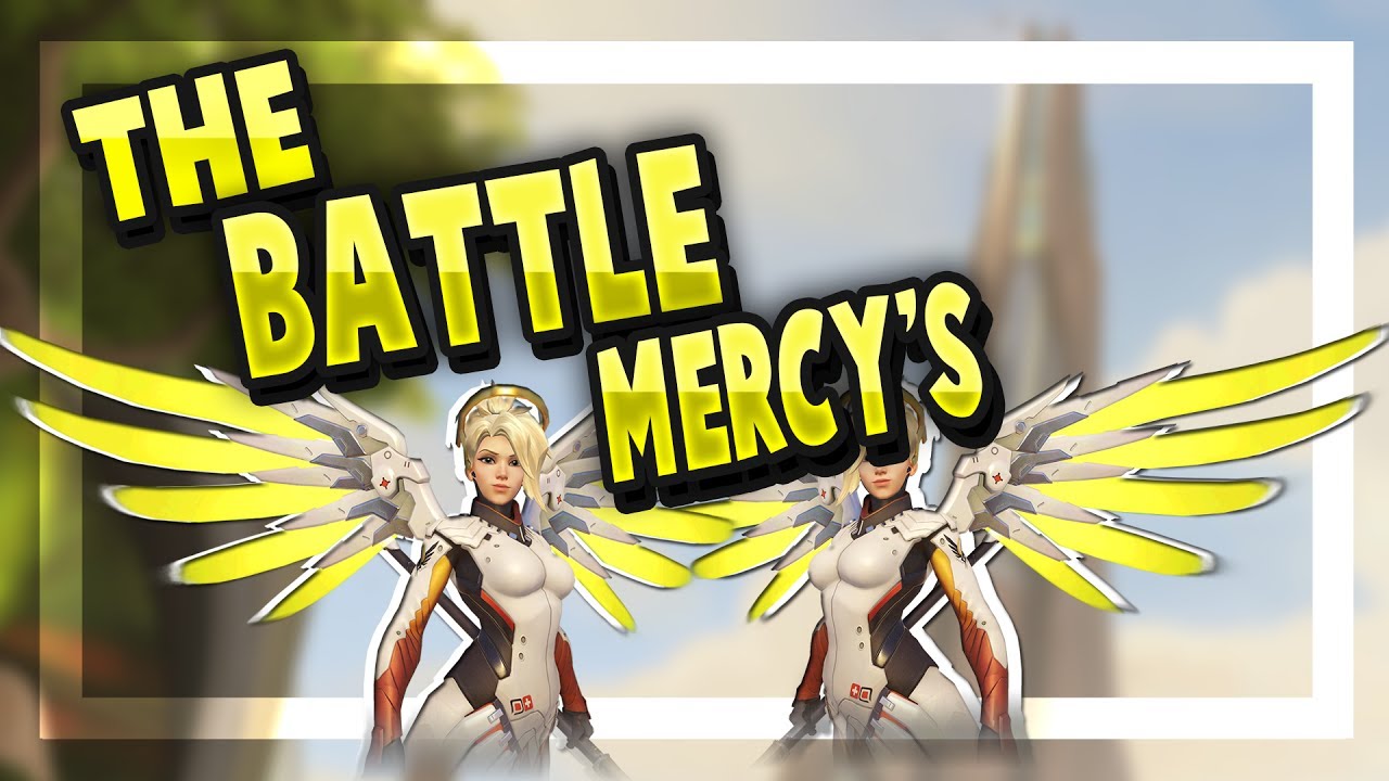 Overwatch - The Battle Mercy's - YouTube