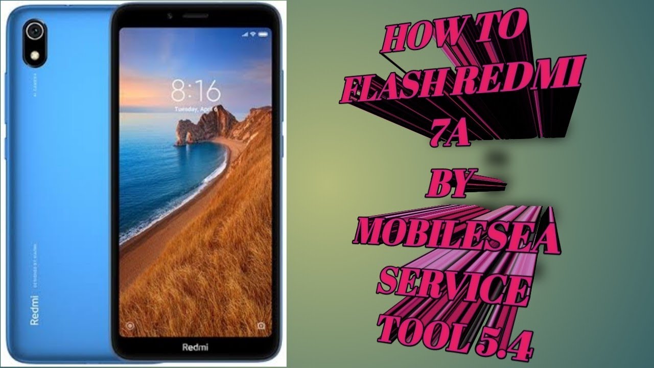 How to Flash Redmi 7A by MobileSea Service Tool v5.4 - YouTube