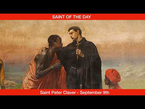 Saint Peter Claver, Jesuit Missionary - September 9th