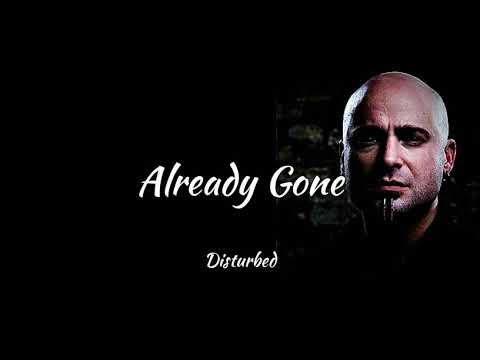 Disturbed - Already Gone (lyrics) - YouTube