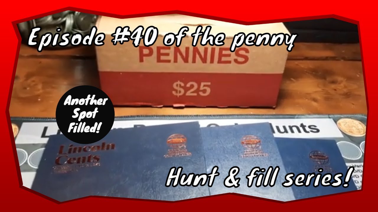 Episodes #40 of the penny hunt and fill series! Coin roll hunting ...