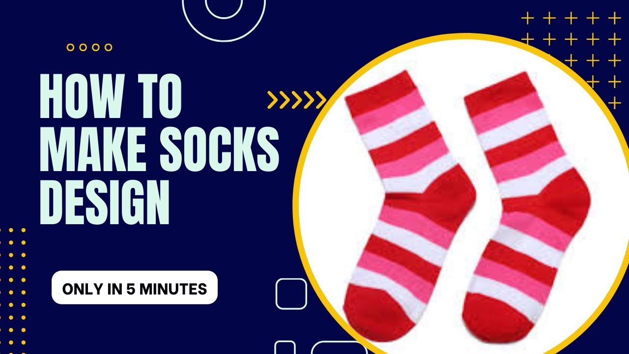HOW TO MAKE SOCKS DESIGN - YouTube