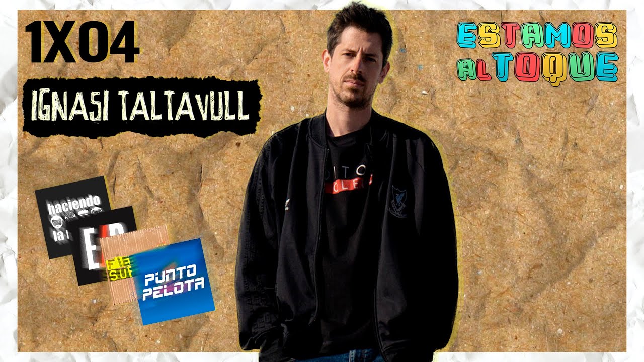 Entrevista: IGNASI TALTAVULL | 1x04 | ESTAMOS AL TOQUE - YouTube