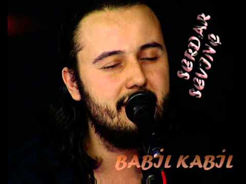 Serdar Sevinç - Babil Kabil