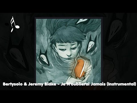 Bertysolo & Jeremy Blake - Je N'oublierai Jamais (Instrumental)