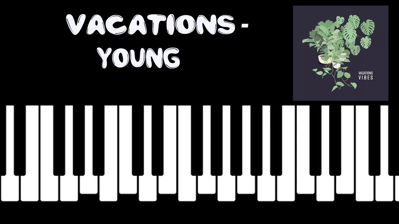 Young - Vacations (piano easy tutorial) - YouTube