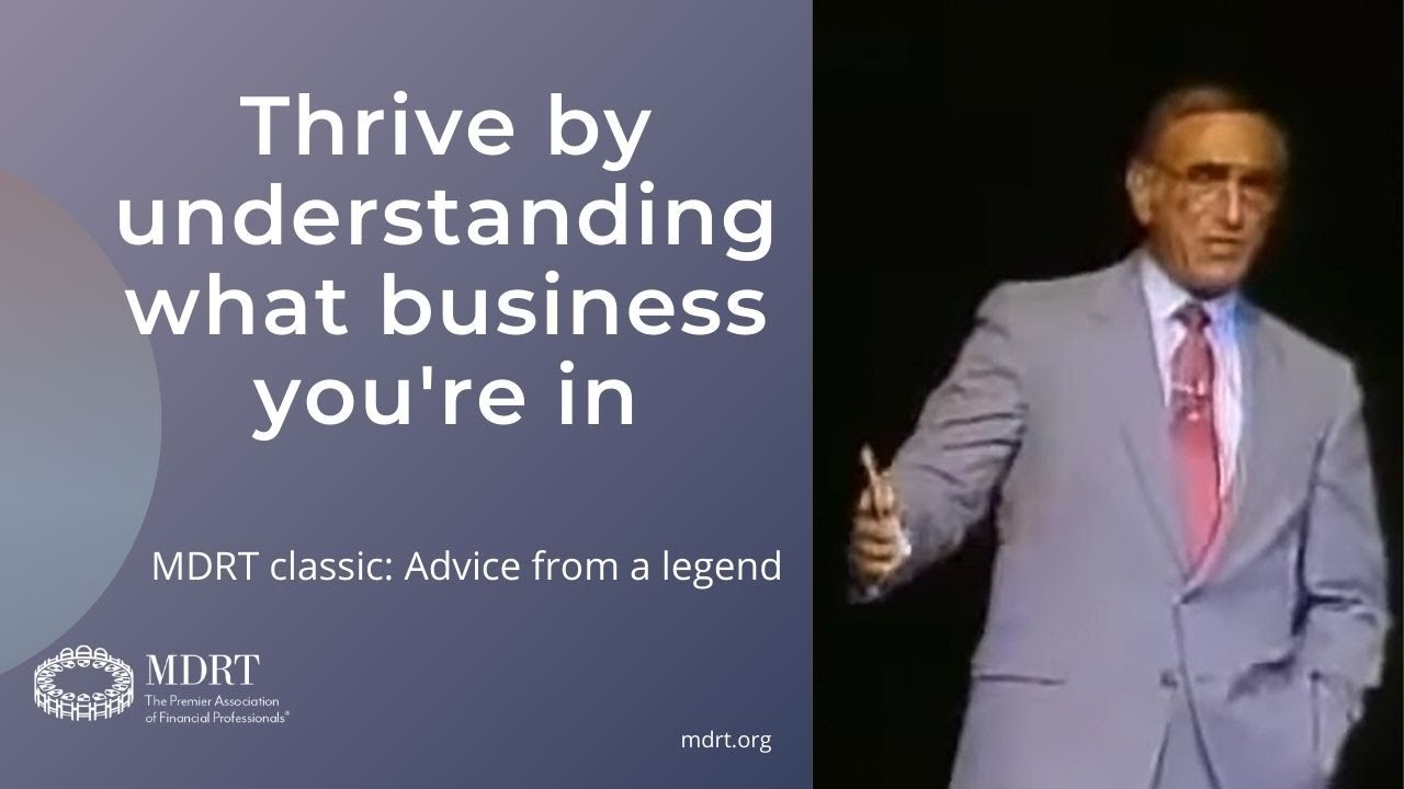 Understand what business you're in -- An MDRT classic - YouTube