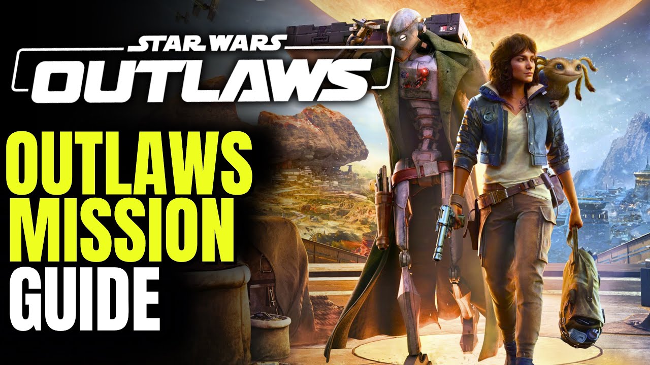 Outlaws Mission Guide | Star Wars Outlaws - YouTube