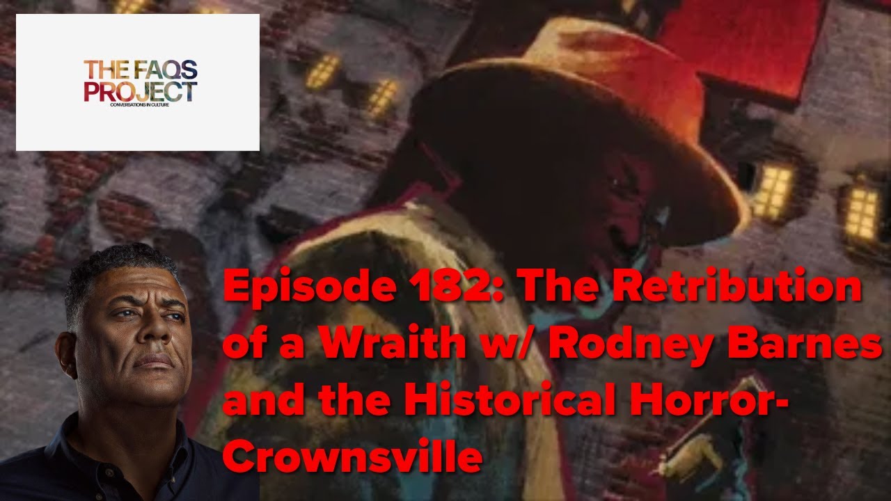 Episode 182: The Retribution of the Wraith w/ Rodney Barnes and the ...