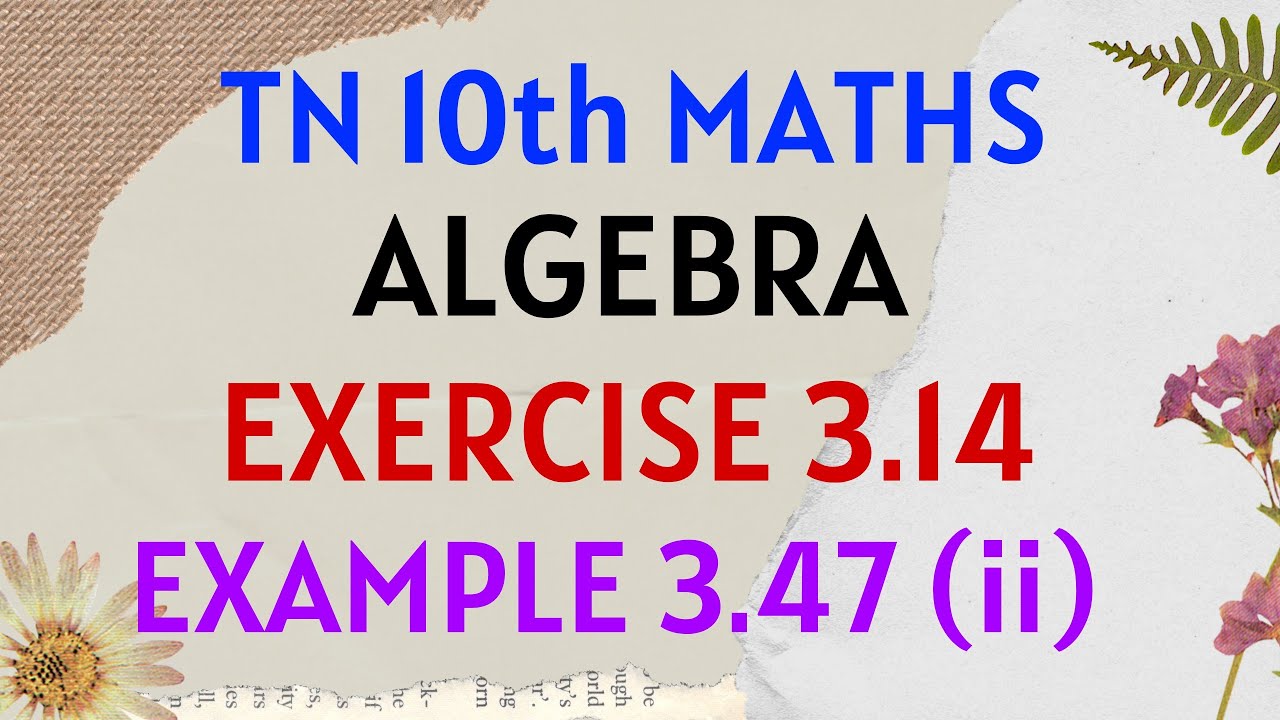 10th Std ALGEBRA EXAMPLE 3 47 Ii YouTube 10th Std ALGEBRA EXAMPLE 3 47 Ii YouTube