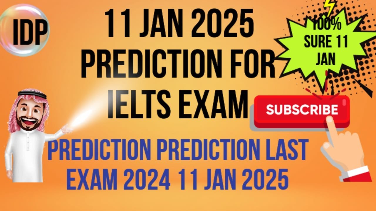 11th JANUARY 2025 IELTS EXAM PREDICTION | PREDICTION 11 JAN 2025 IELTS ...