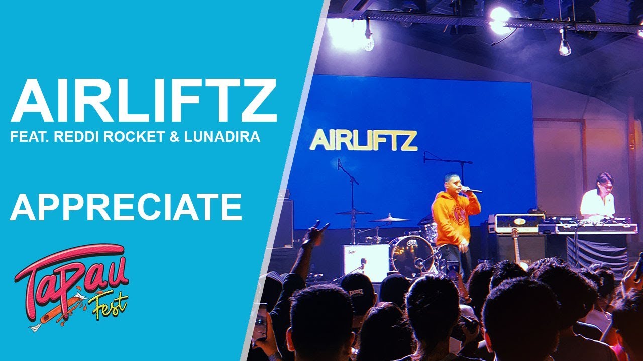 AIRLIFTZ - Appreciate feat. Reddi Rocket & Lunadira (LIVE at TAPAU FEST ...