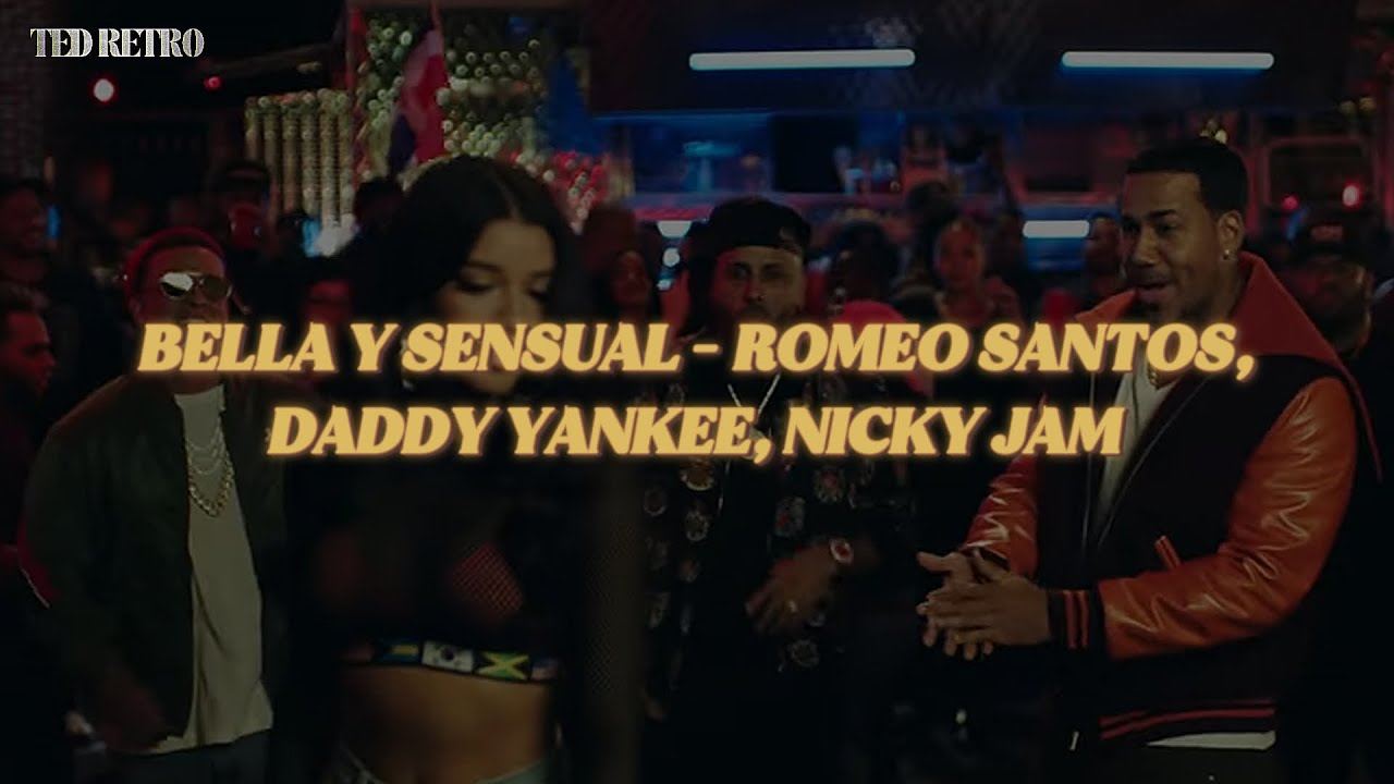 Romeo Santos, Daddy Yankee, Nicky Jam - Bella y Sensual (Letra/Lyrics) - YouTube