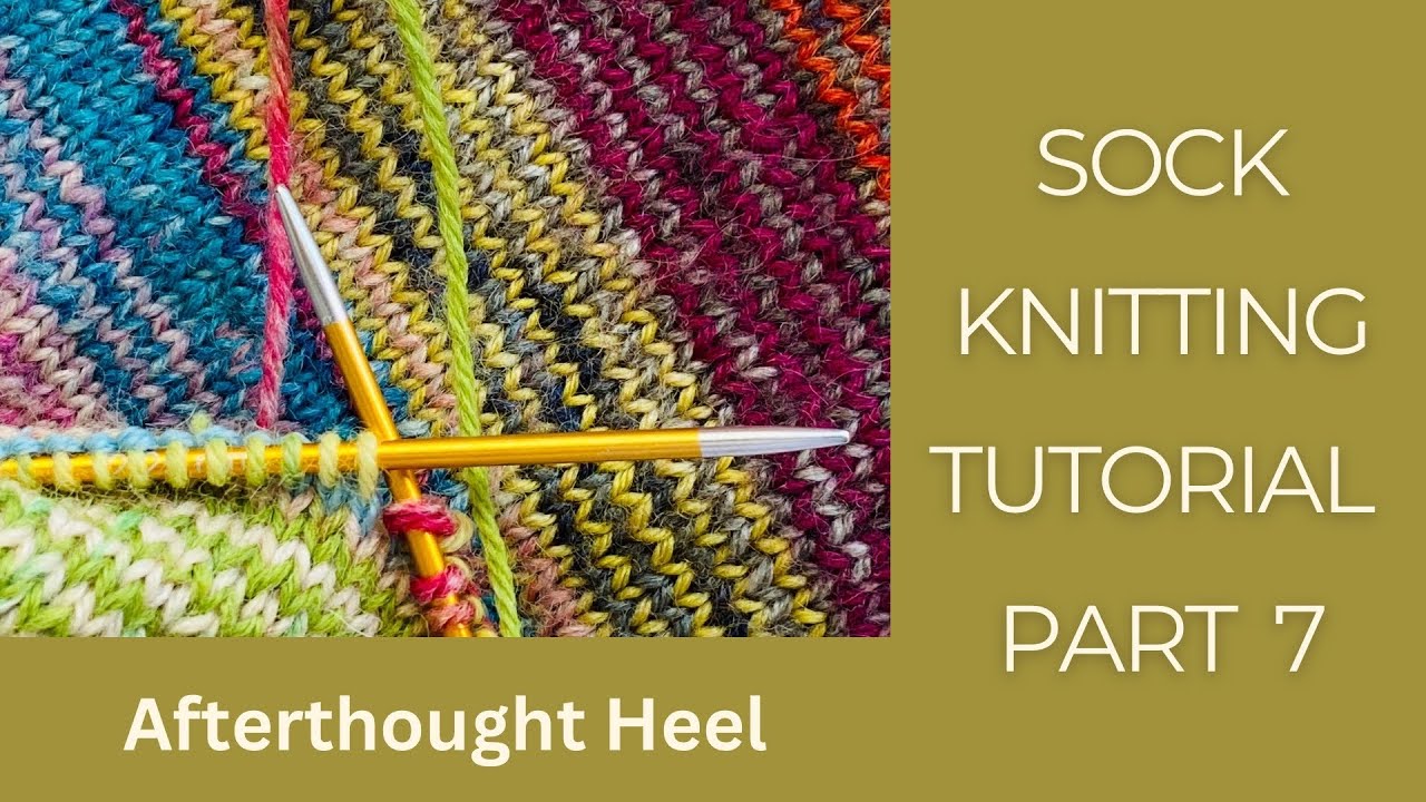 Easy Sock KnittingTutorial Part 7 Afterthought Heel How to Pick Up Waste Yarn Stitches and ...