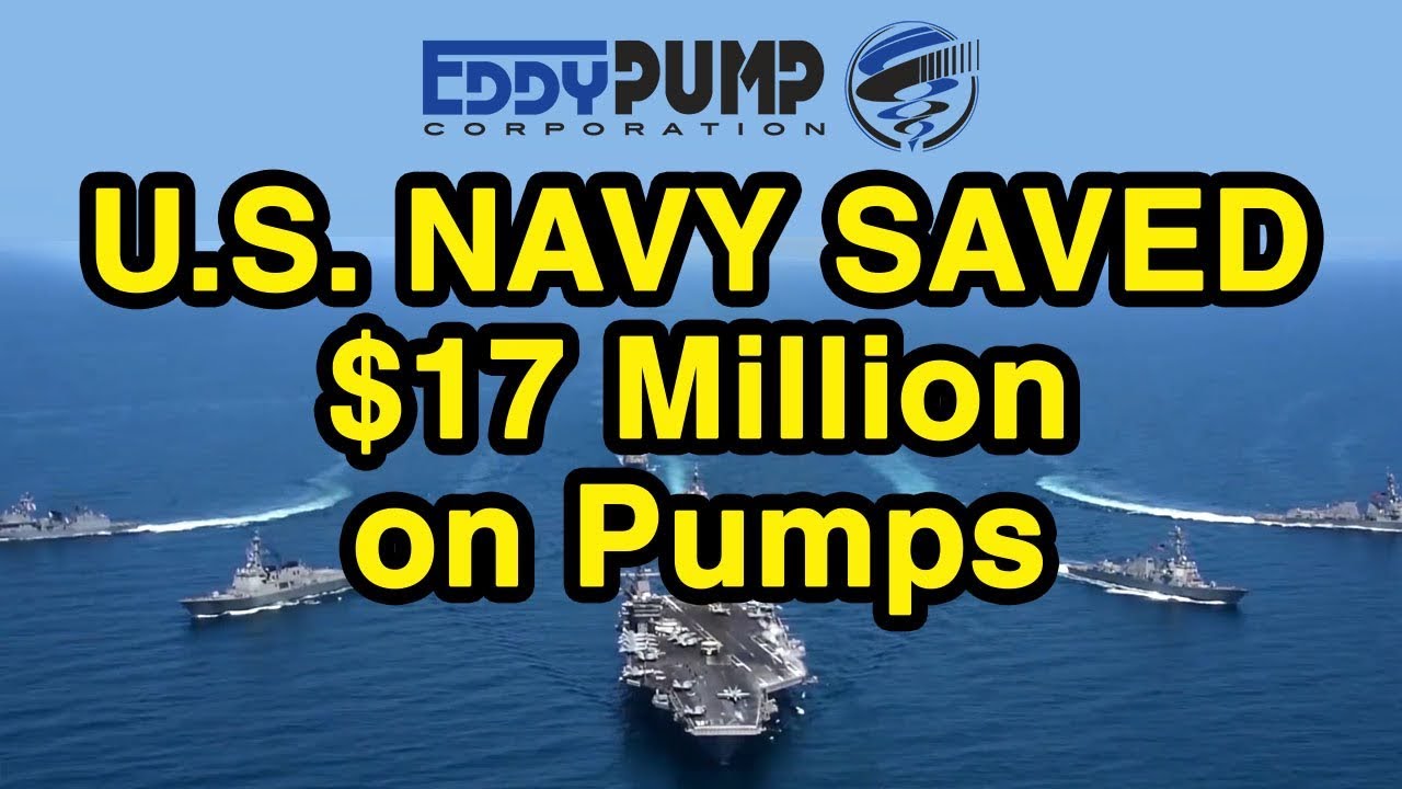 U.S. Navy Pump Savings Analysis - $17 Million saved Using EDDY Pump ...