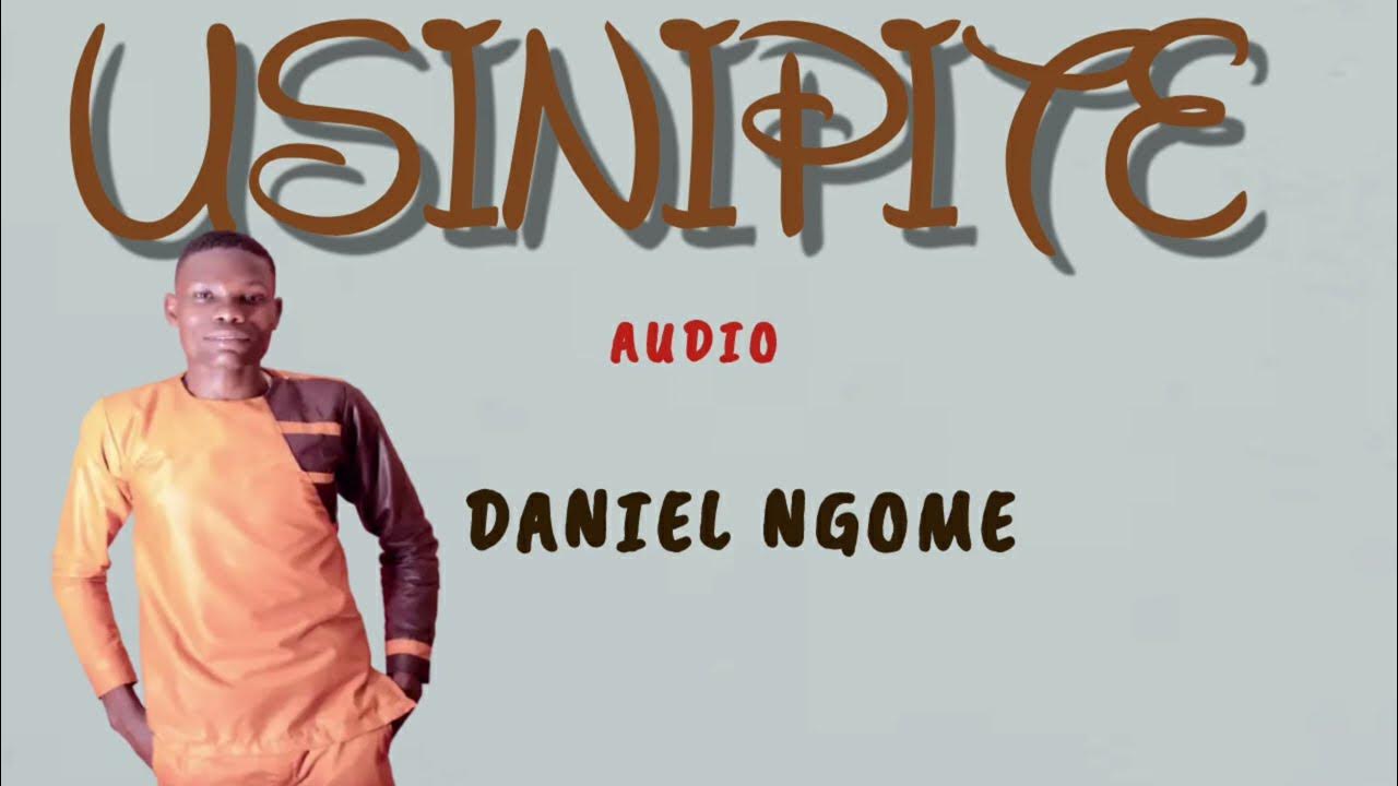 Usinipite By Daniel Ngome ((Official Audio)) - YouTube