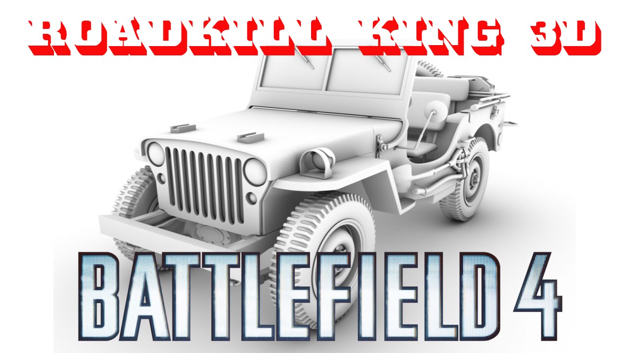 ROADKILL KING 3D -BF4 - YouTube