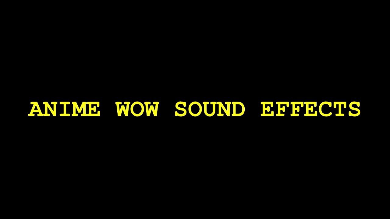 ANIME WOW SOUND EFFECTS - YouTube