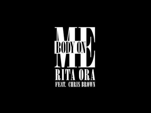 Rita Ora Ft. Chris Brown - Body On Me (Audio)