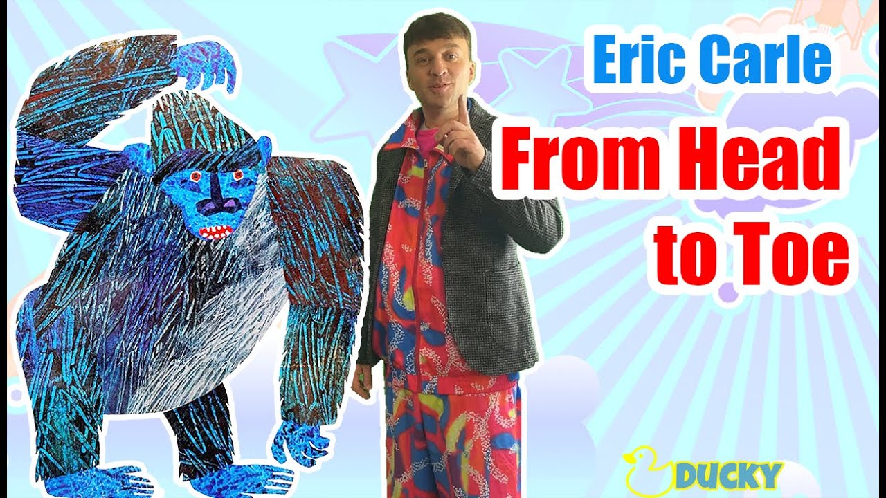From Head to Toe by Eric Carle | Animated Read Aloud | Fun Interactive ...