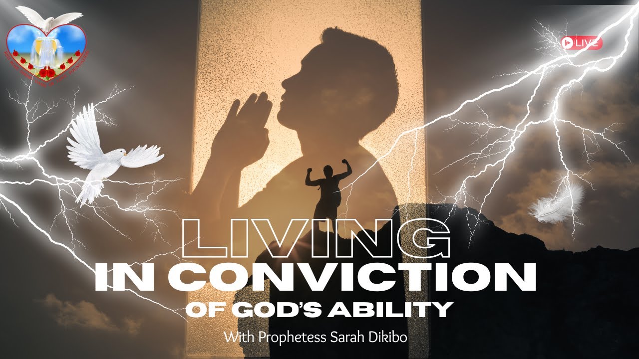 LIVING BY YOUR CONVICTION OF GOD'S ABILITY! - MATT 19:26 ||Prophetess ...