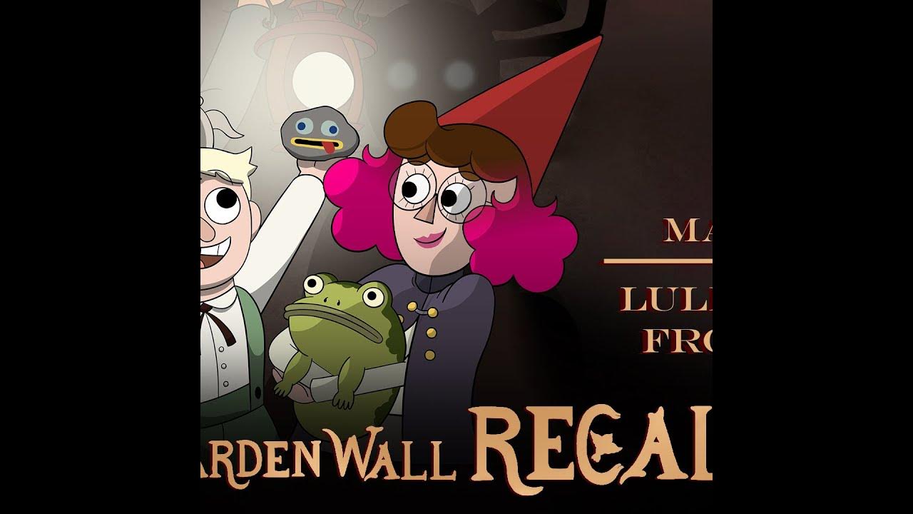 Garden Wall Recall 3 - Mad Love / Lullaby in Frogland - YouTube