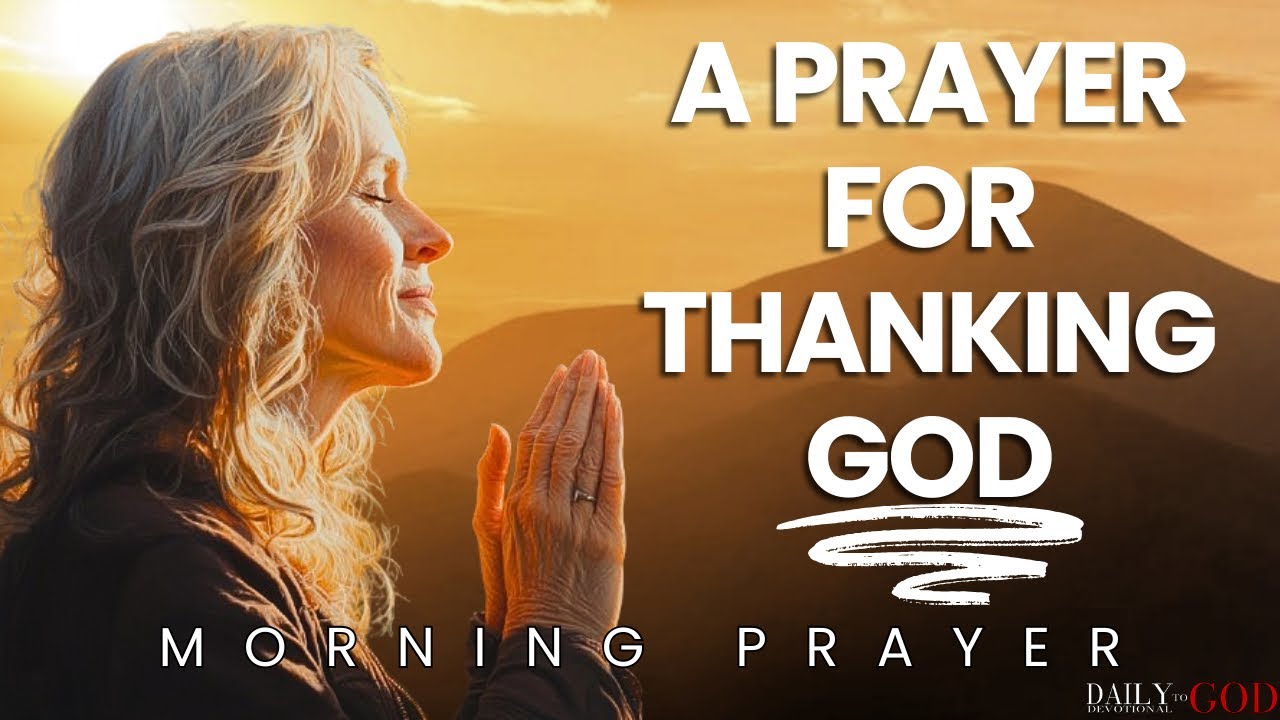 Start Your Day Thanking God (Morning Prayer & Devotional) - YouTube