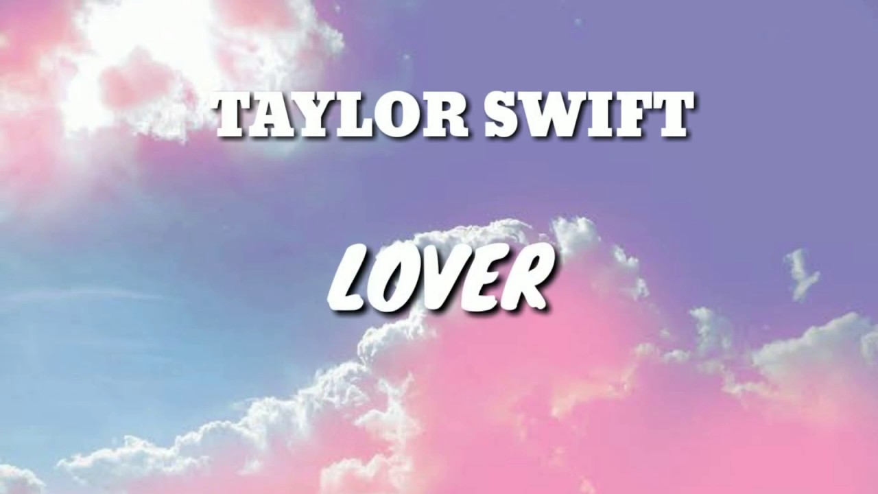TAYLOR SWIFT - LOVER [LYRICS VIDEO] - YouTube