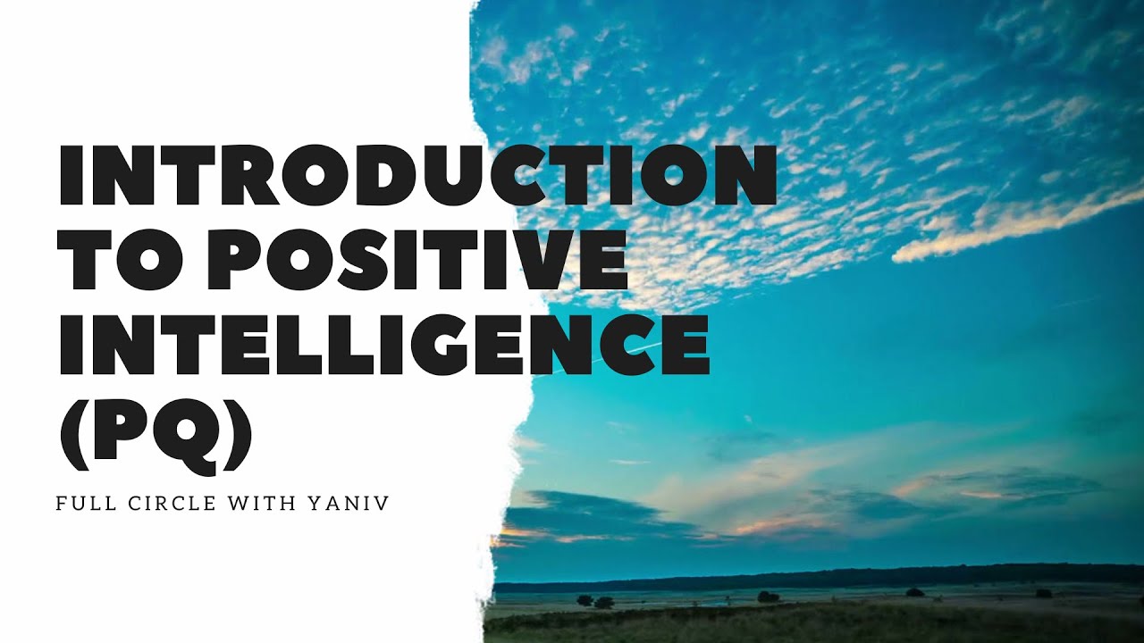 Introduction To Positive Intelligence (PQ) - YouTube