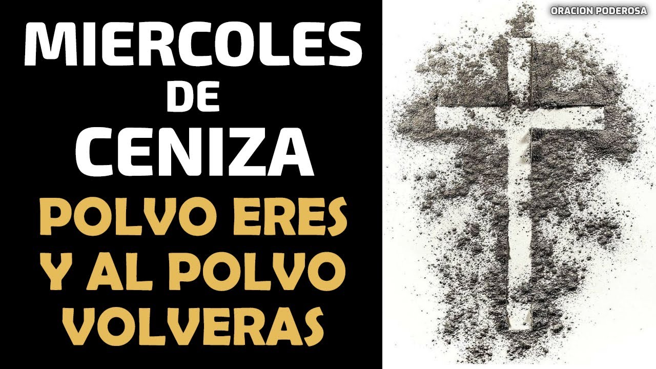 Miércoles de Ceniza 👉 Recuerda que eres polvo y en polvo te convertirás 🔴 Oración de Semana ...