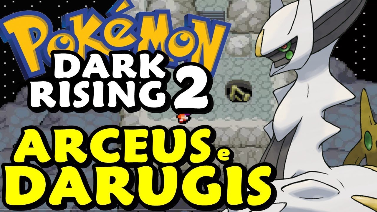 Pokémon Dark Rising 2 (Detonado - Parte 31) - Arceus e Darugis!! - YouTube