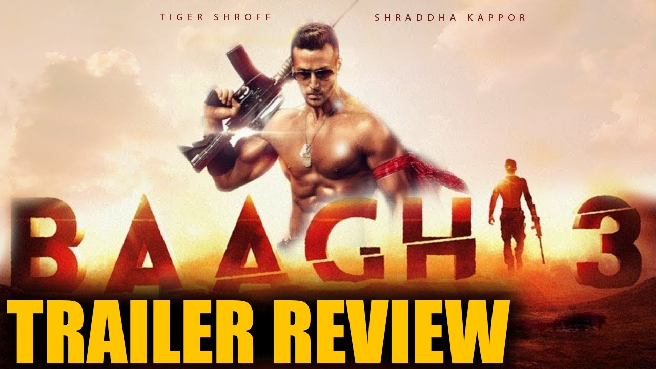 Baaghi 3 Trailer Review: Tiger Shroff, Shraddha Kapoor के ट्रेलर में ...