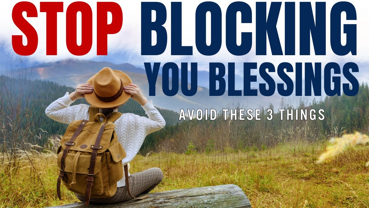 When You Know This You Will Stop Blocking Your Blessings (Morning ...