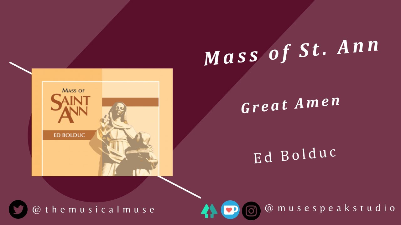Mass of St Ann | Great Amen | Ed Bolduc - YouTube