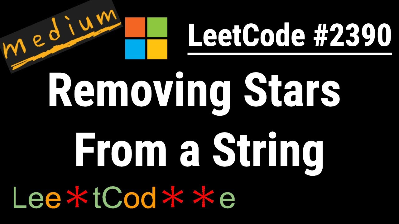 Removing Stars From A String Leetcode 2390 With Python Javascript 4397