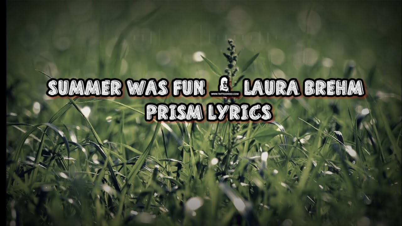 Summer Was Fun & Laura Brehm – Prism Lyrics - YouTube