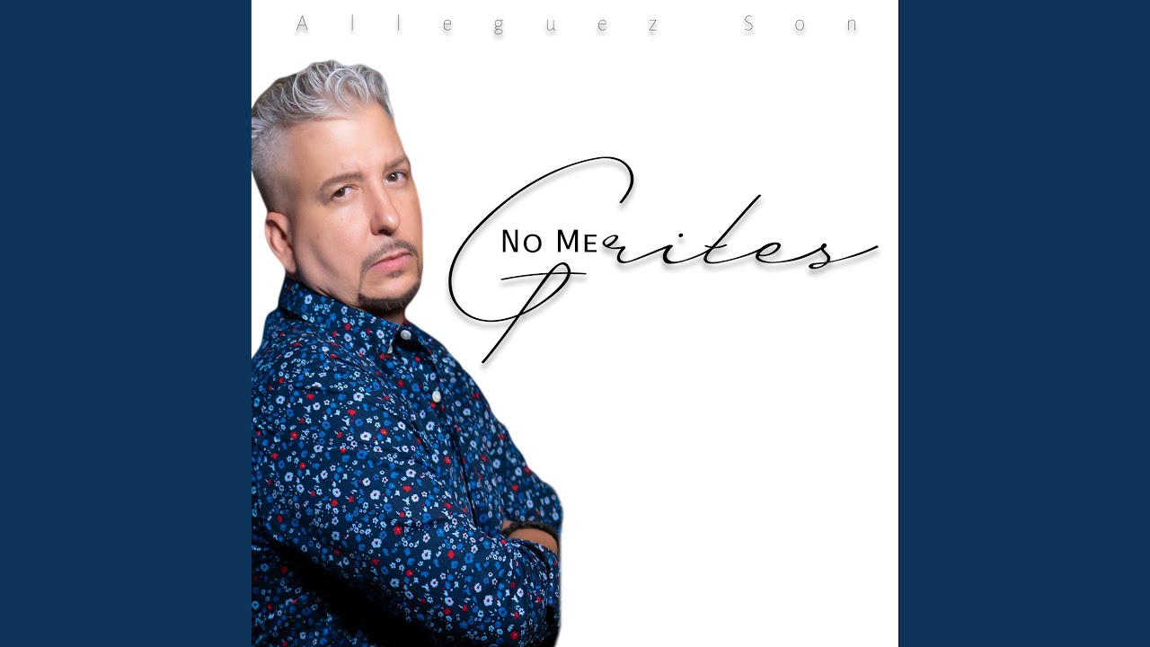 No Me Grites - YouTube