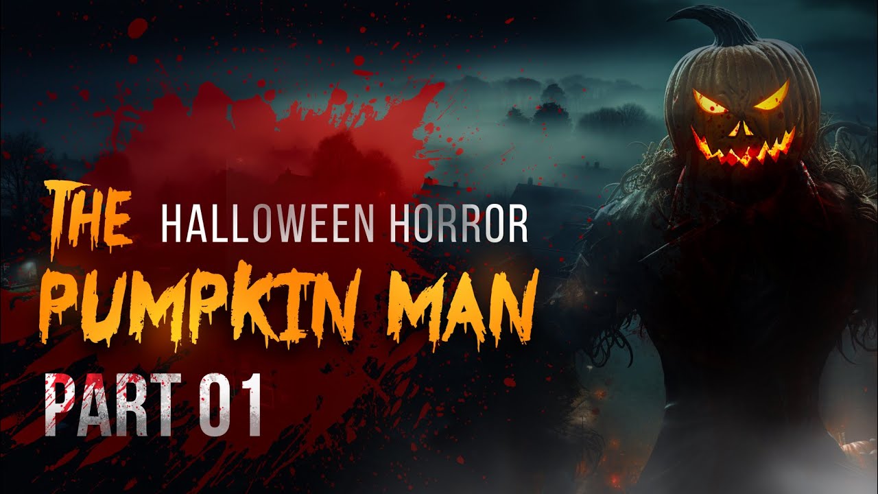 The Pumpkin Man - Part 01 | Halloween Horror Story - YouTube