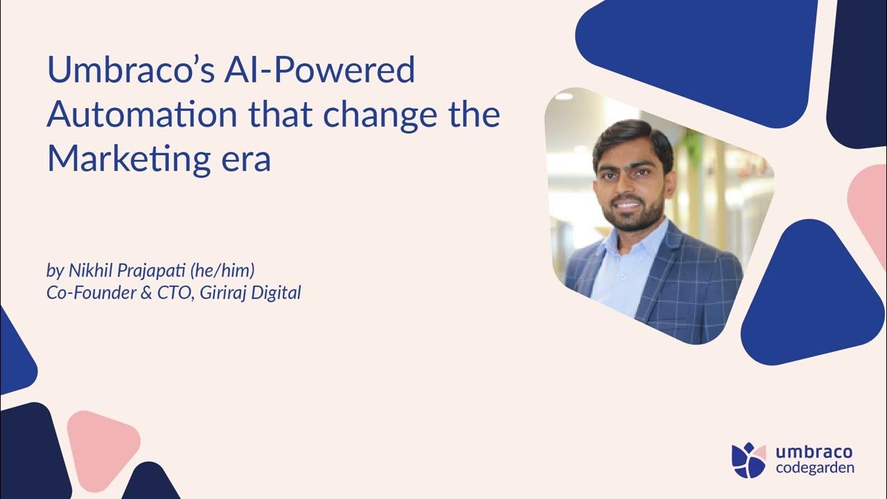 Nikhil Prajapati: Umbraco's AI-Powered Automation that change the Marketing era | Codegarden ...