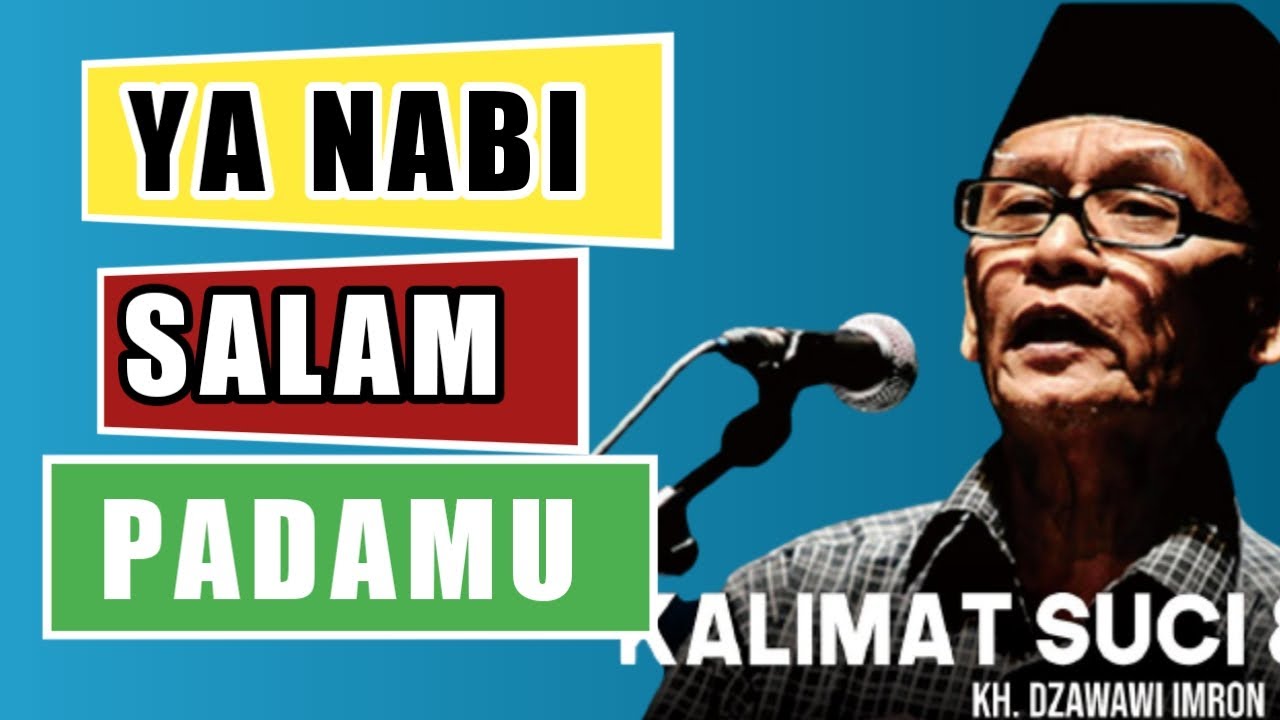 Ya Nabi Salam Padamu || Syair Shalawat KH. Zawawi Imron || Terbaru 2021 ...