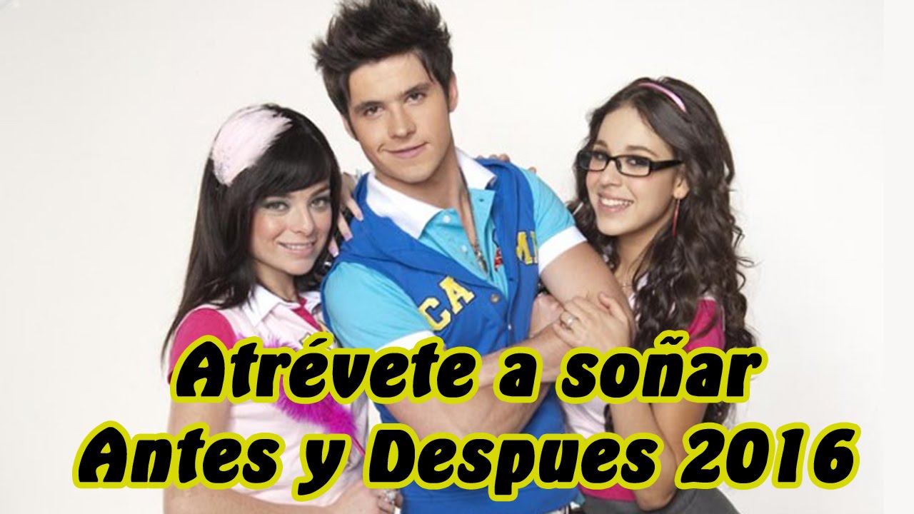 Atrevete A Soñar Antes Y Despues Youtube