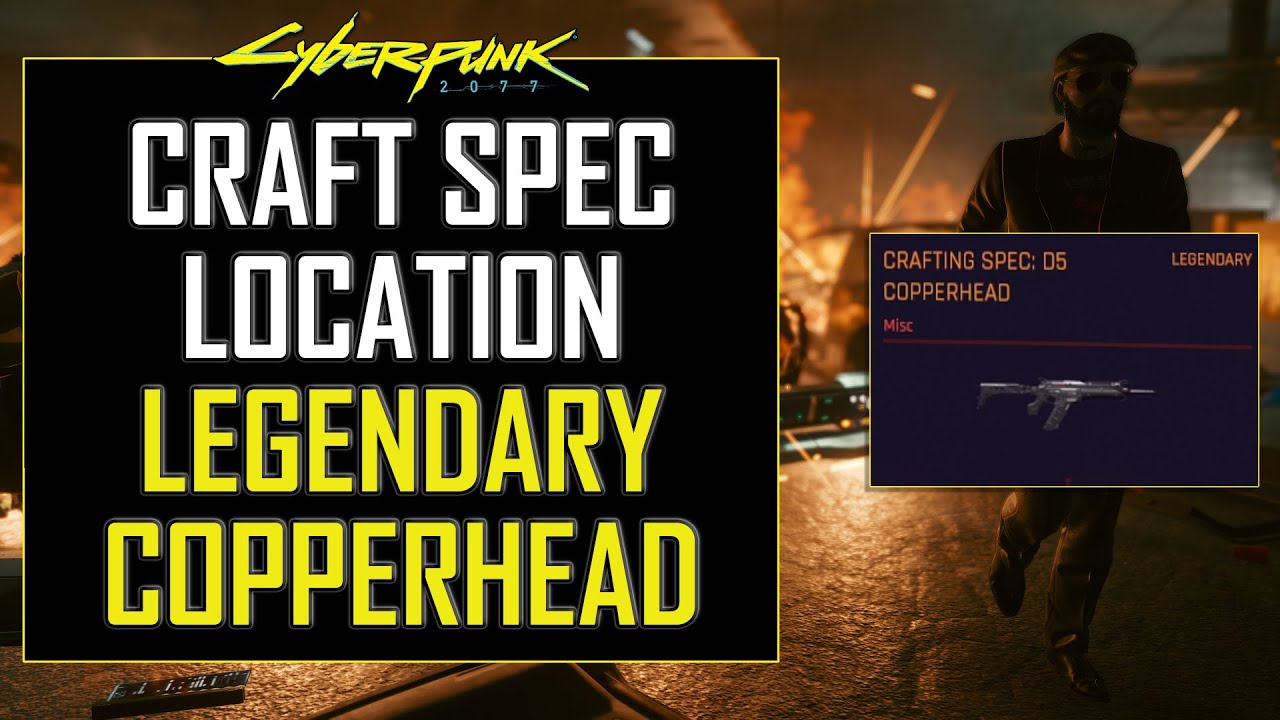 Cyberpunk 2077 | D5 Copperhead Crafting Spec Location (Legendary ...