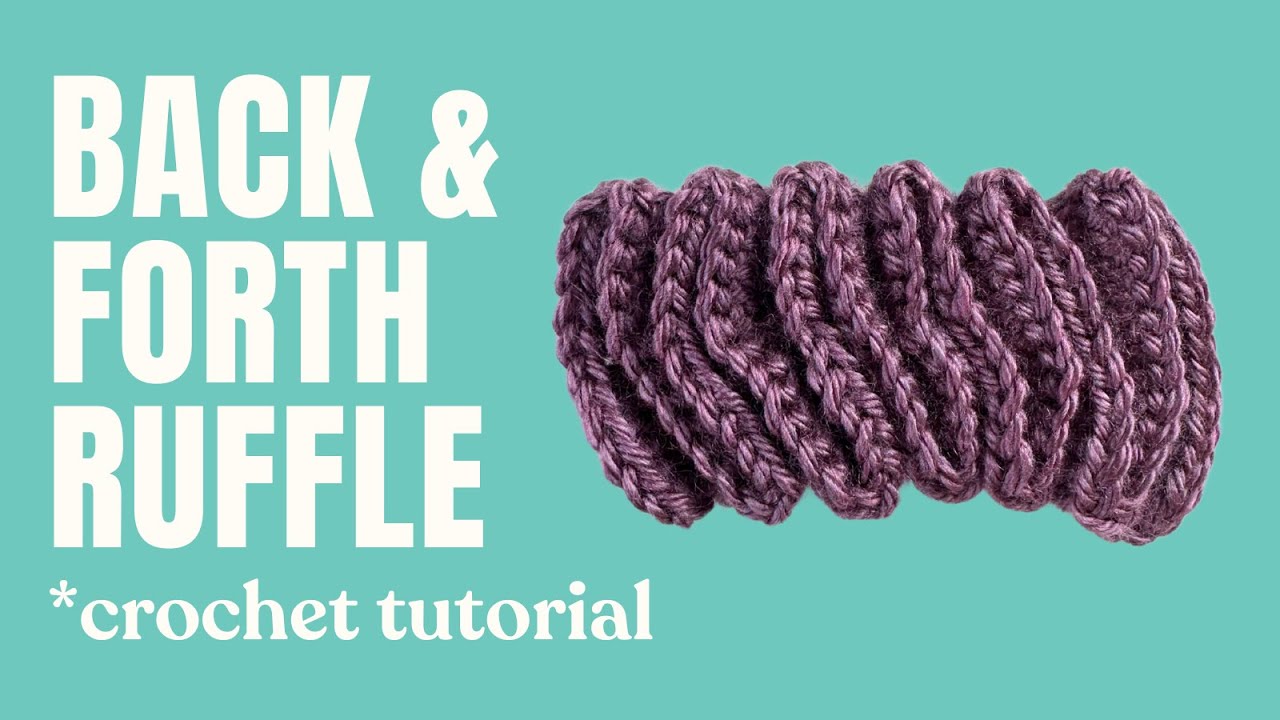 How to: Back and Forth Ruffle (crochet tutorial) - YouTube