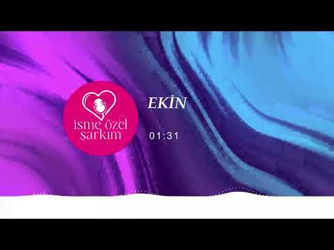 İsme Özel Şarkım EKİN