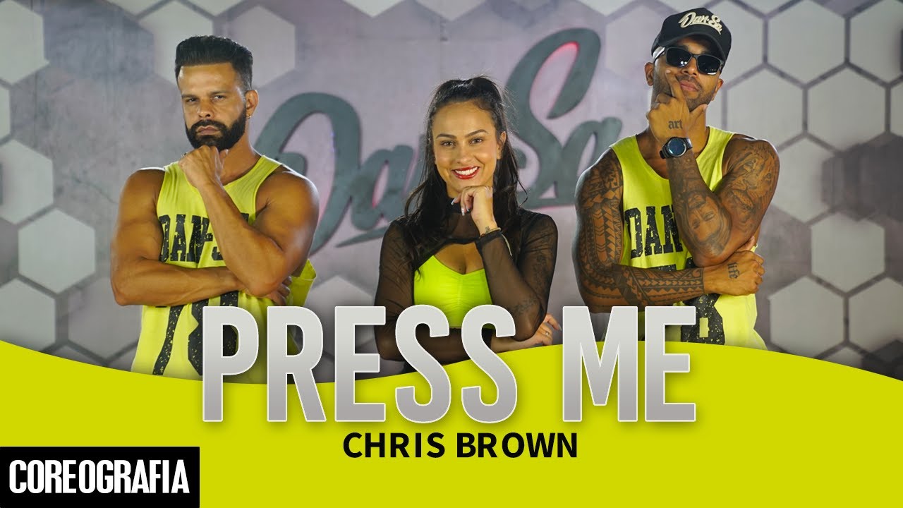 Press Me - Chris Brown - Dan-Sa / Daniel Saboya (Coreografia) - YouTube