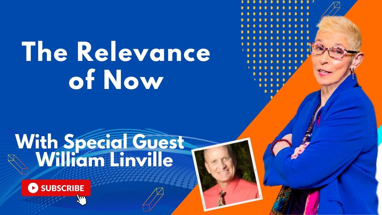 The Relevance of Now with William Linville - YouTube