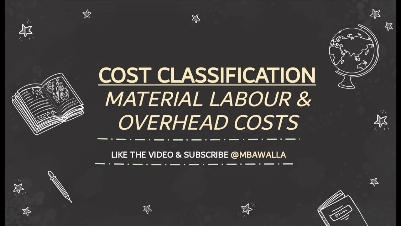 Classification of Cost I Material, Labor and Overhead Costs - YouTube