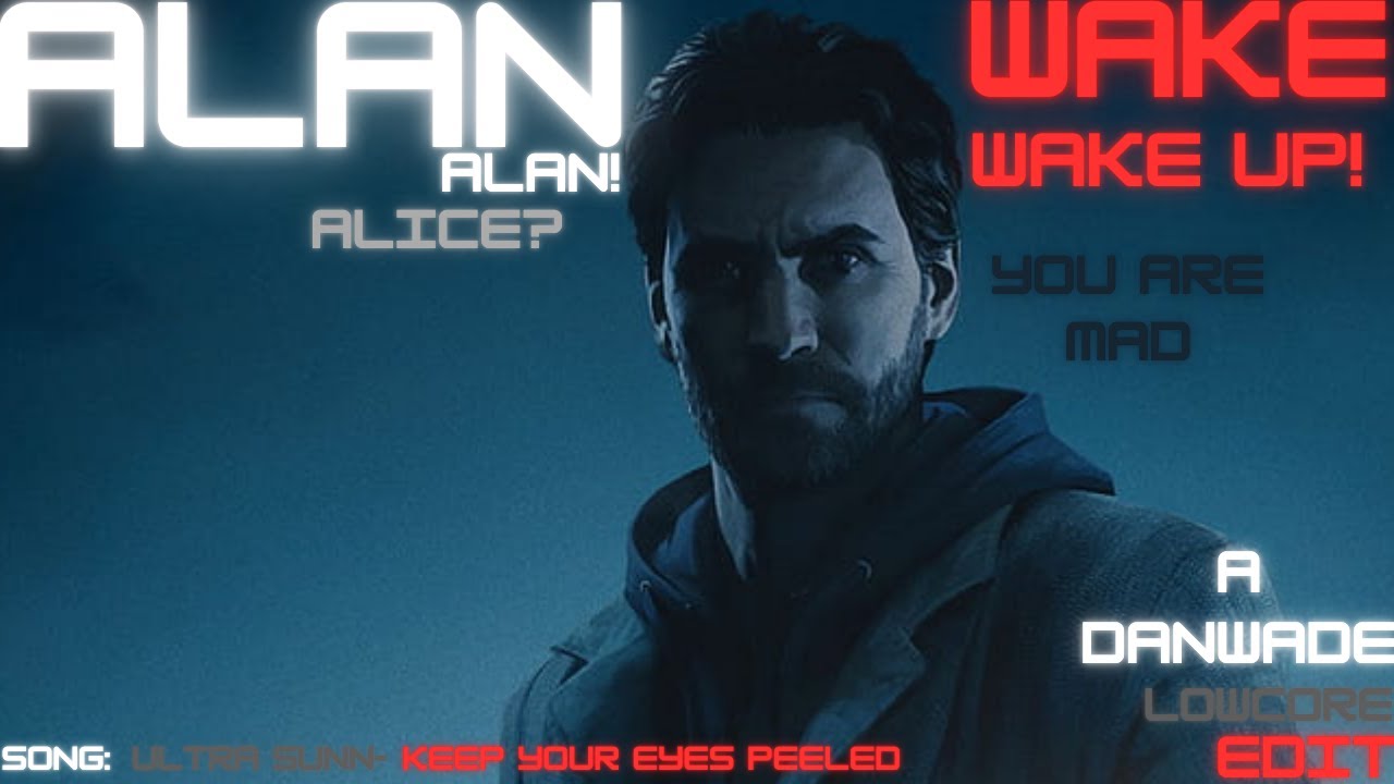 Alan Wake Edit KEEP YOUR EYES PEELED - YouTube