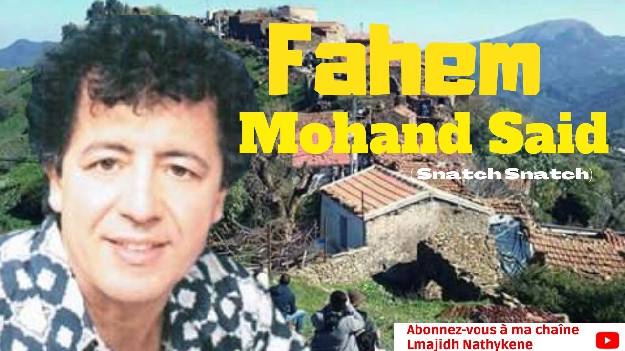 Fahem Mohand Said ( Snat snat) - YouTube